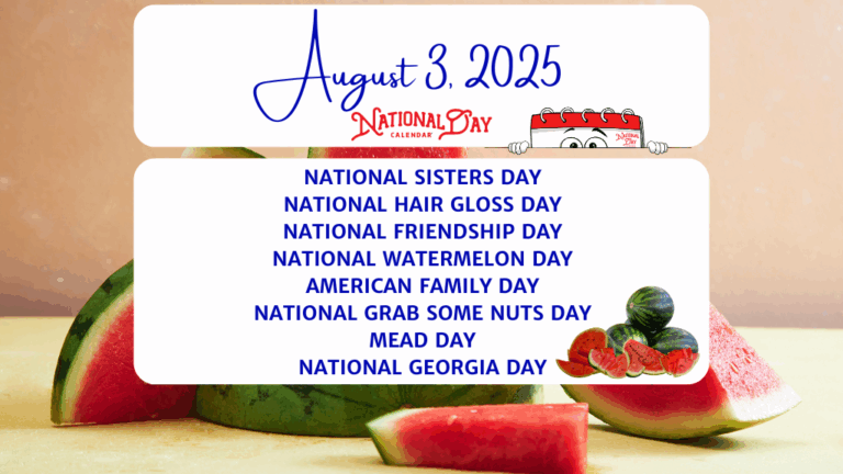 Celebrate the National Days for August 3, 2025.